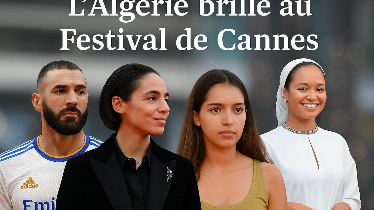 Cannes 2025 : entre France et Algérie, Benzema, Khoudri, Melliti et Lena Situations incarnent ...